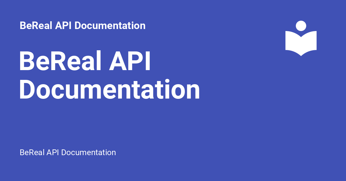 BeReal API Documentation - BeReal API Documentation