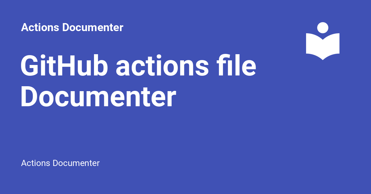 Github Actions File Documenter Actions Documenter